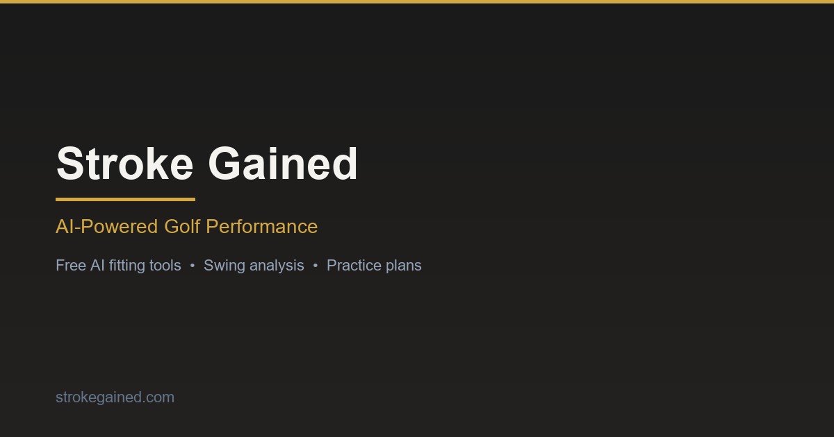 Stroke Gained — AI Golf Performance — Stroke Gained